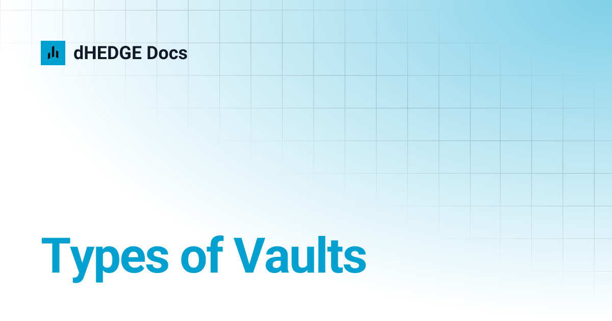 Types of Vaults | dHEDGE Docs